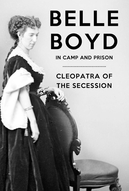 Belle Boyd In Camp And Prison (ebook), Sam Wilde Hardinge ...