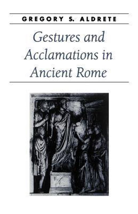Gestures and Acclamations in Ancient Rome | 9780801877315 | Gregory S ...