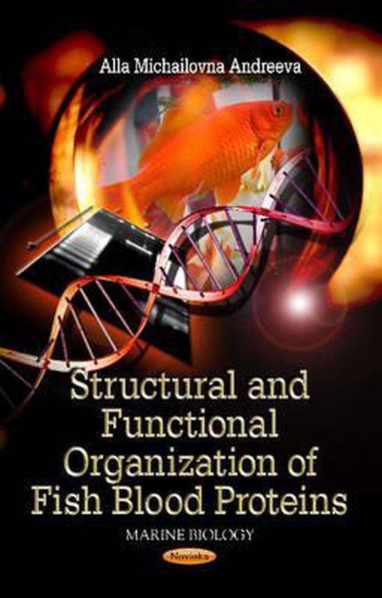 Structural & Functional Organization of Fish Blood Proteins ... Structural & Functional Organization of Fish Blood Proteins ...