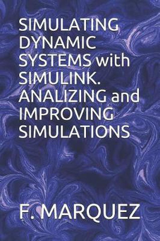 Simulating Dynamic Systems with Simulink. Analizing and Improving Simulations |... | bol.com
