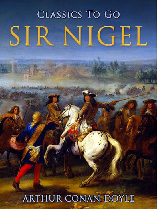 Classics To Go - Sir Nigel (ebook), Sir Arthur Conan Doyle ...