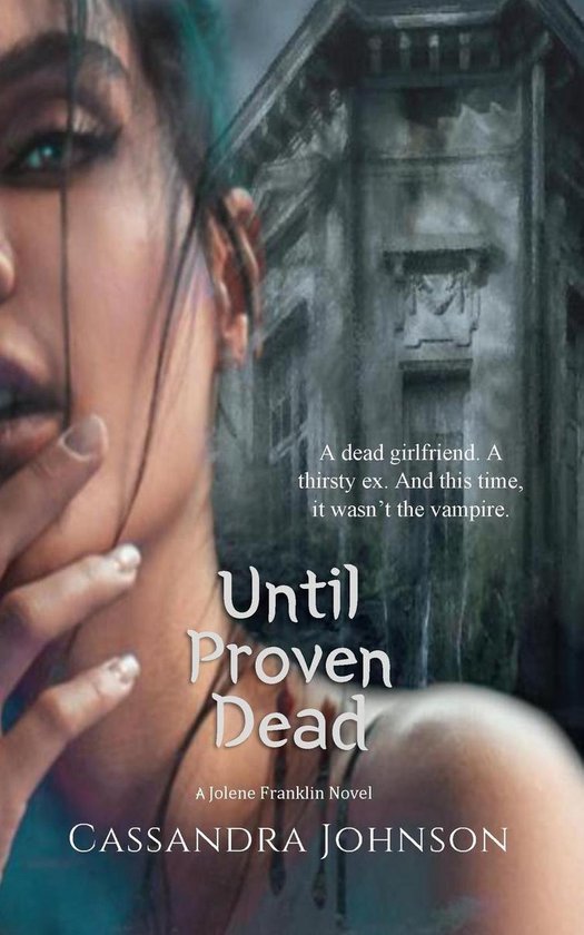 A Jolene Franklin Novel - Until Proven Dead (ebook), Cassandra Johnson ...