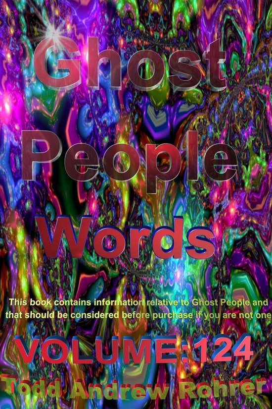 Ghost People Words: Volume:124 (ebook), Todd Andrew Rohrer ...