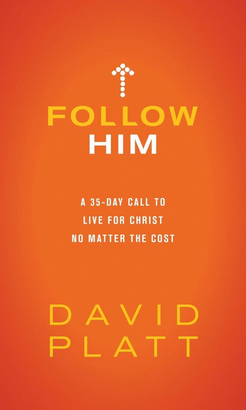Follow Him, David Platt | 9781496440716 | Boeken | bol