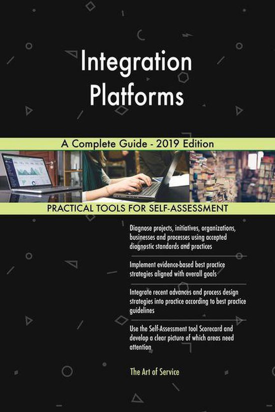 Integration Platforms A Complete Guide - 2019 Edition (ebook), Gerardus Blokdyk |... | bol