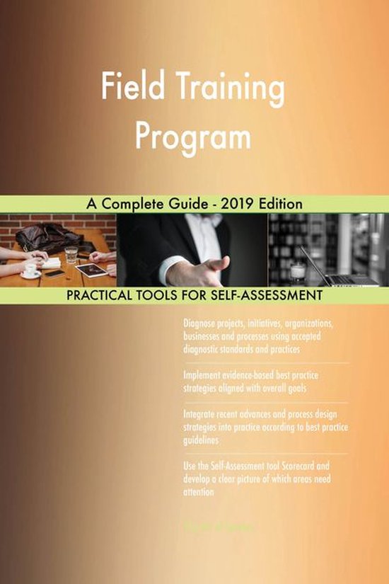 Field Training Program A Complete Guide - 2019 Edition (ebook ...