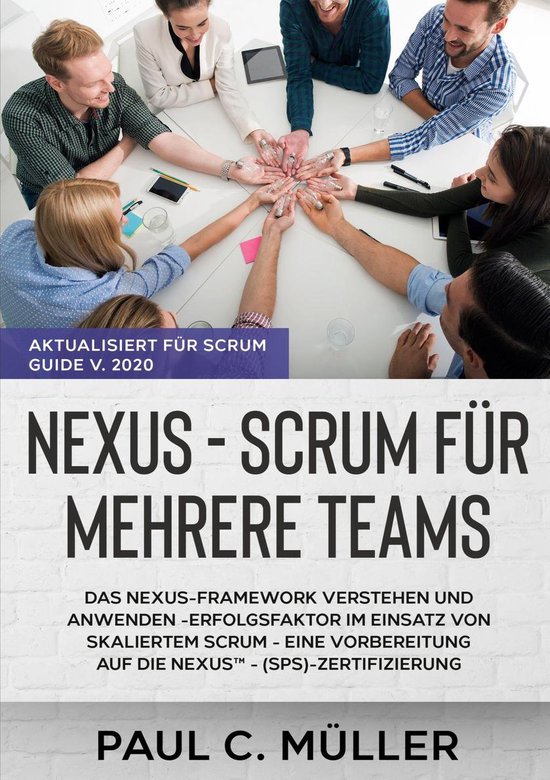 Nexus - Scrum für mehrere Teams (Aktualisiert für Scrum Guide V. 2020 ...