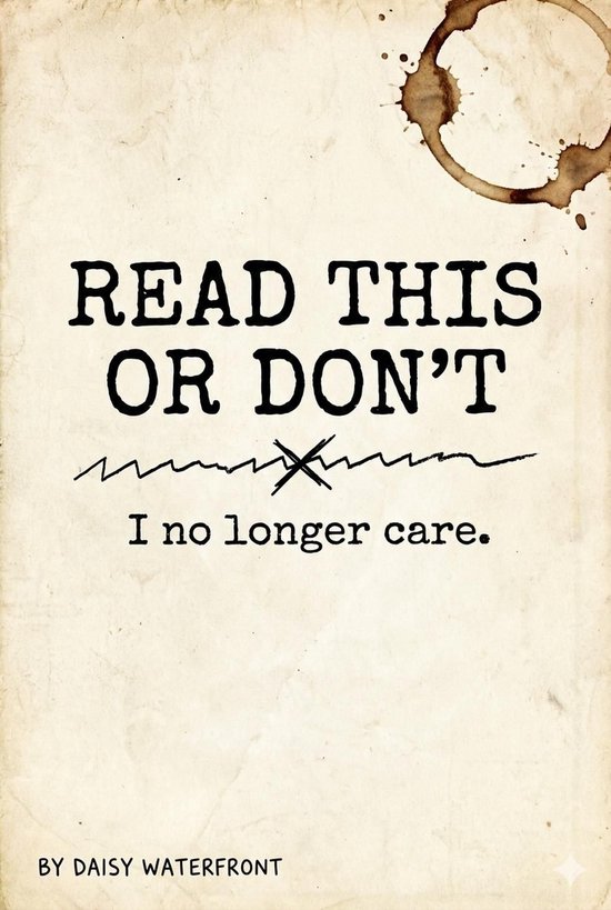 Read This or Don't: I No Longer Care (ebook), Daisy Waterfront (Yes ...
