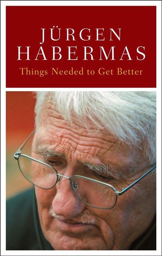 Things Needed to Get Better (ebook), Jürgen Habermas | 9781509567287 ...
