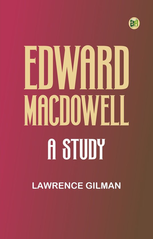 Edward MacDowell: A Study (ebook), Lawrence Gilman | 9789374189597 ...
