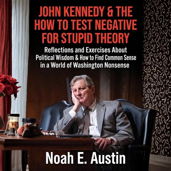 JOHN KENNEDY & THE HOW TO TEST NEGATIVE FOR STUPID THEORY, Noah E ...