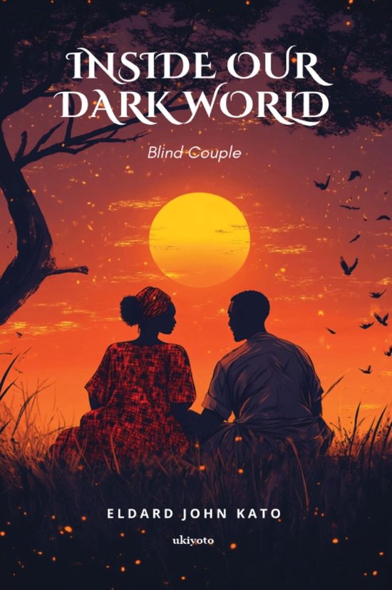 Inside Our Dark World Blind Couple (ebook), Eldard John Kato ...