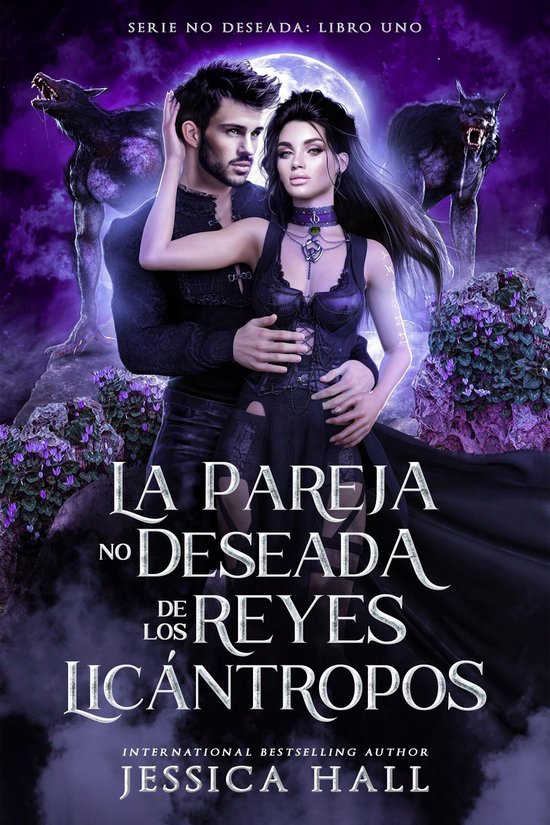 Serie No Deseada 1 - La pareja no deseada de los reyes licántropos ...