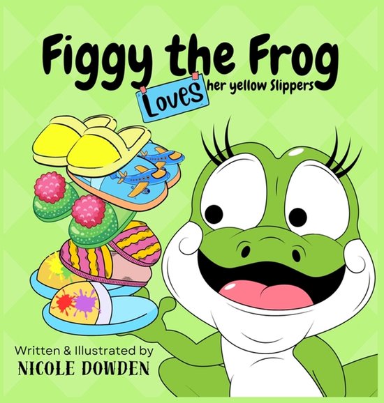 Figgy the Frog- Figgy the Frog loves her yellow slippers., Nicole Lee ...