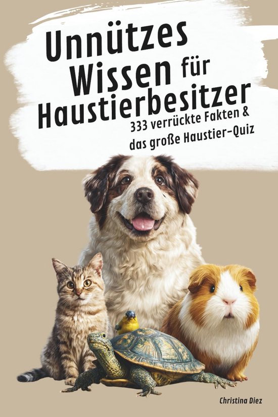 333 Gekke Feiten & Quiz over Huisdieren: Grappig Huisdierenboek voor ...
