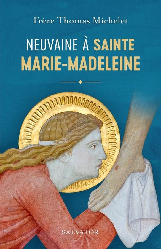 Neuvaines - Neuvaine à sainte Marie-Madeleine (ebook), Thomas Michelet ...