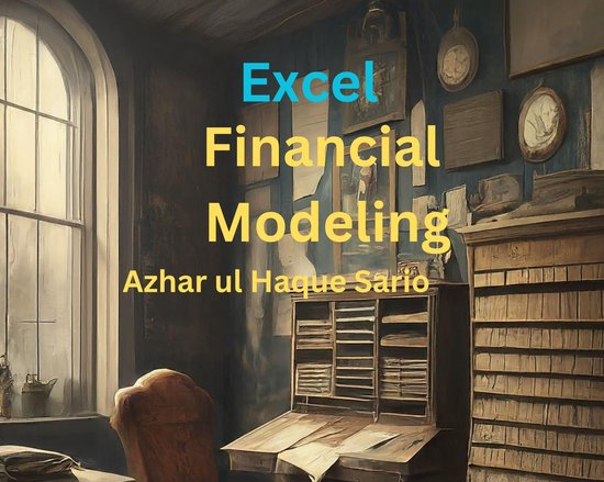 Excel Financial Modeling (ebook), Azhar ul Haque Sario | 9798330208104 | Boeken | bol