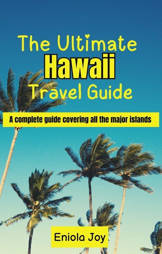 ULTIMATE HAWAII TRAVEL GUIDE (ebook), ENIOLA JOY | 1230008154613 ...