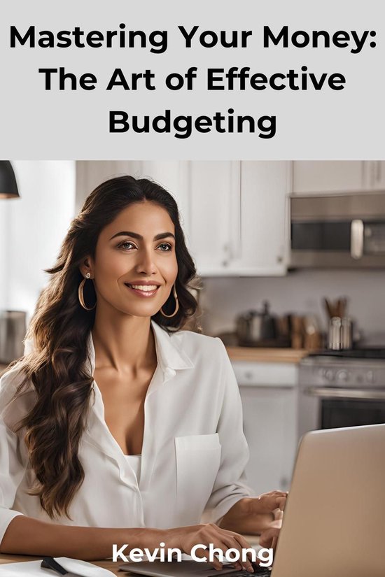 Mastering Your Money: The Art of Effective Budgeting (ebook), Kevin ... Mastering Your Money: The Art of Effective Budgeting (ebook), Kevin ...