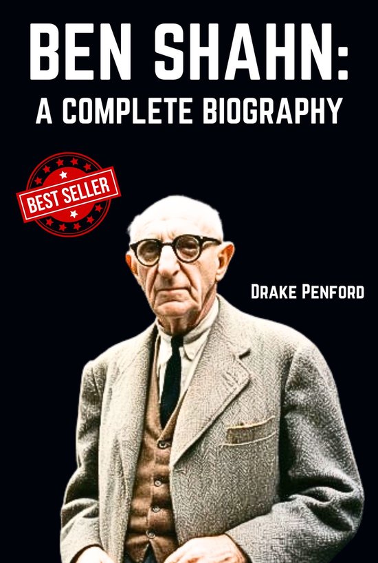 Ben Shahn: A Complete Biography (ebook), Drake Penford | 1230007888458 | Boeken | bol