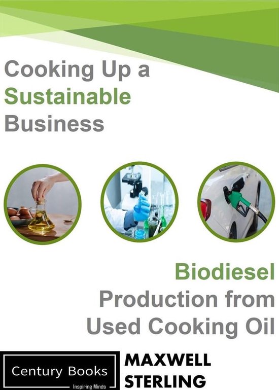 Biodiesel Production From Used Cooking Oil (ebook), Maxwell Sterling ...