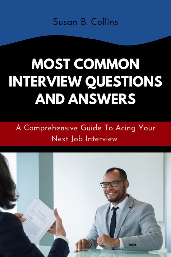 Most Common Interview Questions And Answers (ebook), Susan B Collins | 1230008032010 |... | bol
