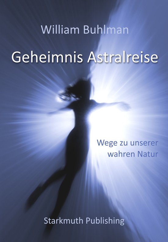 Geheimnis Astralreise (ebook), William Buhlman | 9783947132065 | Boeken ...
