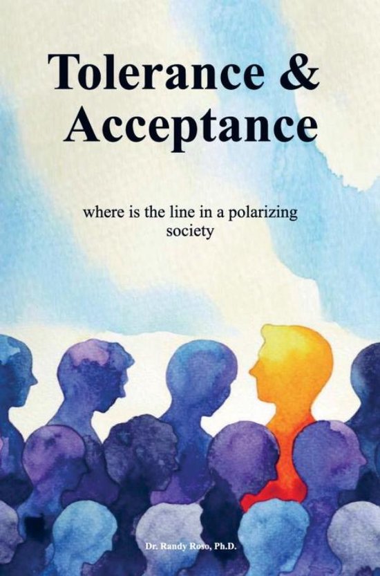Tolerance & Acceptance, Dr. Randy Roso, Ph.D. | 9789465017990 | Boeken ...