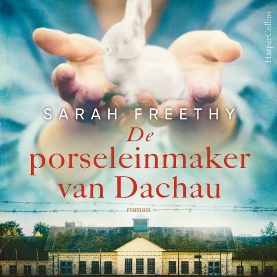 De porseleinmaker van Dachau, Sarah Freethy | 9789402769241 | Boeken | bol