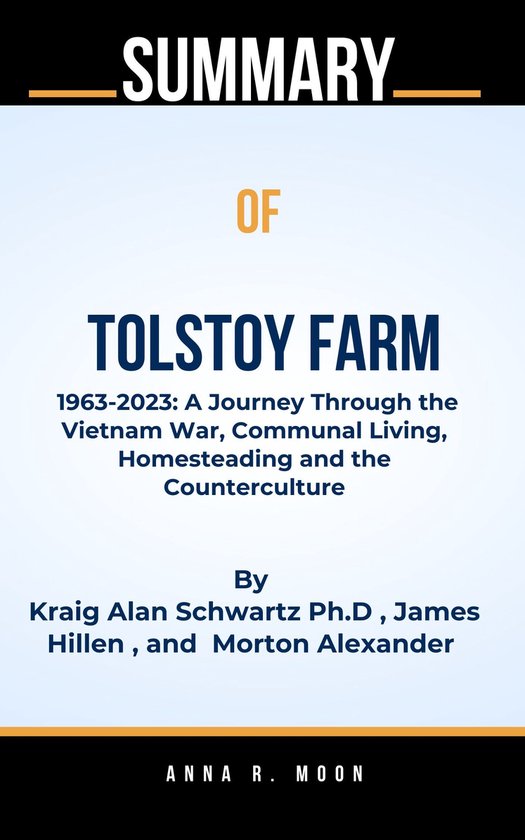 Summary of Tolstoy Farm By Kraig Alan Schwartz Ph.D, James Hillen, and ...