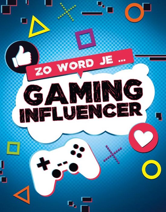 Zo word je influencer - Zo word je gaming influencer | 9789464391244 ...
