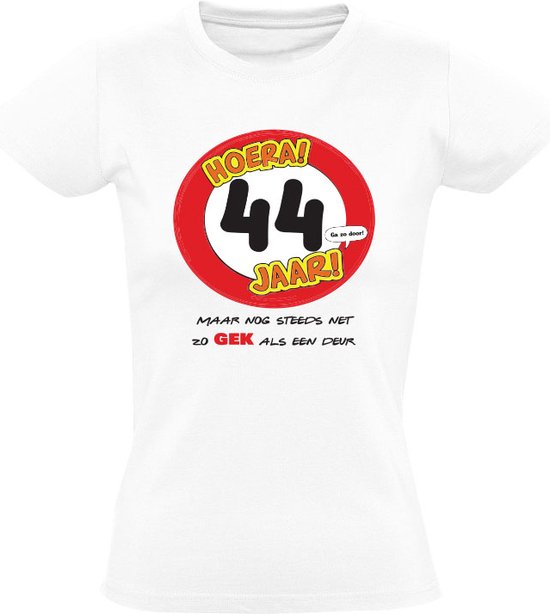 Hoera 44 jaar! Maar nog steeds zo gek als een deur! Dames T-shirt ...