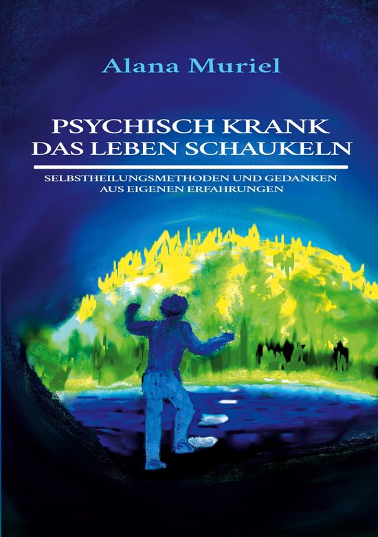 Psychisch krank das Leben schaukeln (ebook), Alana Muriel ...