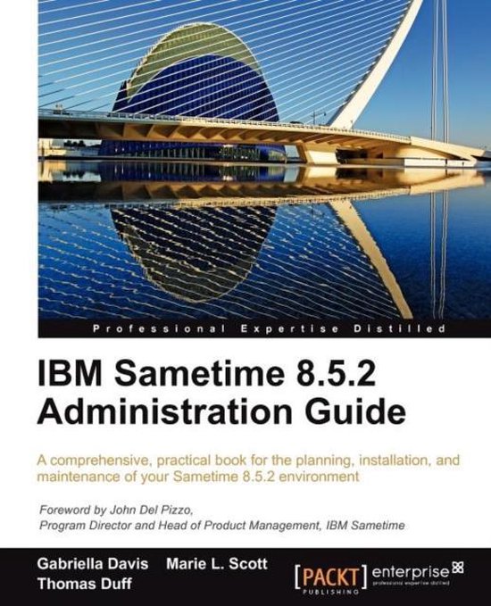 IBM Sametime 8.5.2 Administration Guide, Gabriella Davis ... IBM Sametime 8.5.2 Administration Guide, Gabriella Davis ...