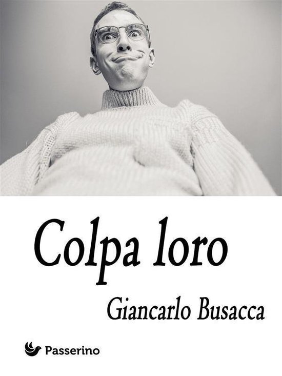 Colpa loro (ebook), Giancarlo Busacca | 9788893457897 | Boeken | bol