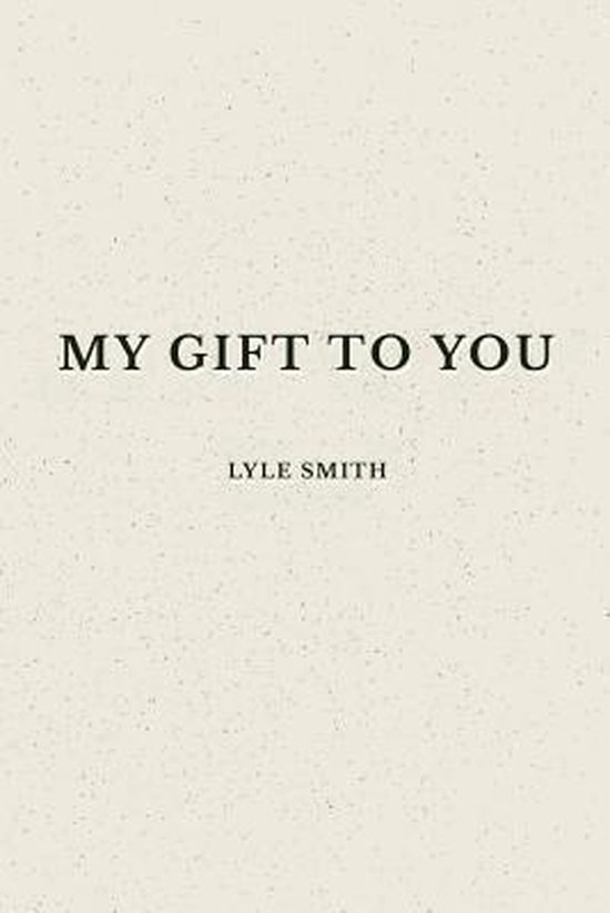 My Gift to You | 9781504951791 | Lyle Smith | Boeken | bol