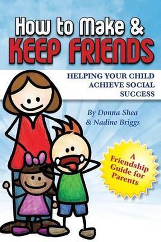 How to Make & Keep Friends | 9781499358803 | Nadine Briggs | Boeken ...