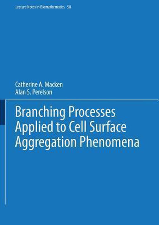 Branching Processes Applied to Cell Surface Aggregation Phenomena | 9783540156567 |... | bol.com