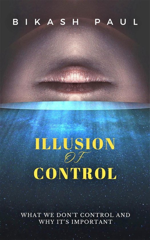 Illusion of Control (ebook), Bikash Paul | 9798215340486 | Boeken | bol