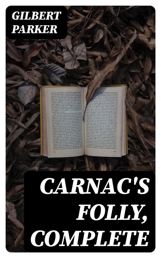 Carnac's Folly, Complete (ebook), Gilbert Parker | 8596547221425 ...