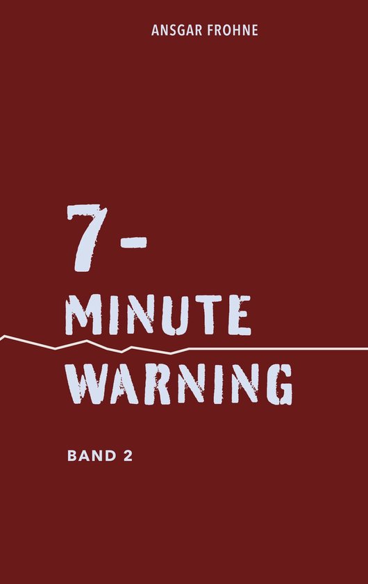 7-minute warning 2 - 7-minute warning (ebook), Ansgar Frohne ...