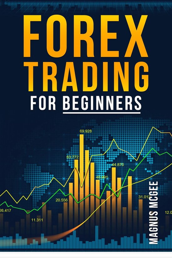Forex Trading for Beginners (ebook), Magnus Mcgee | 9783986536374 | Boeken | bol