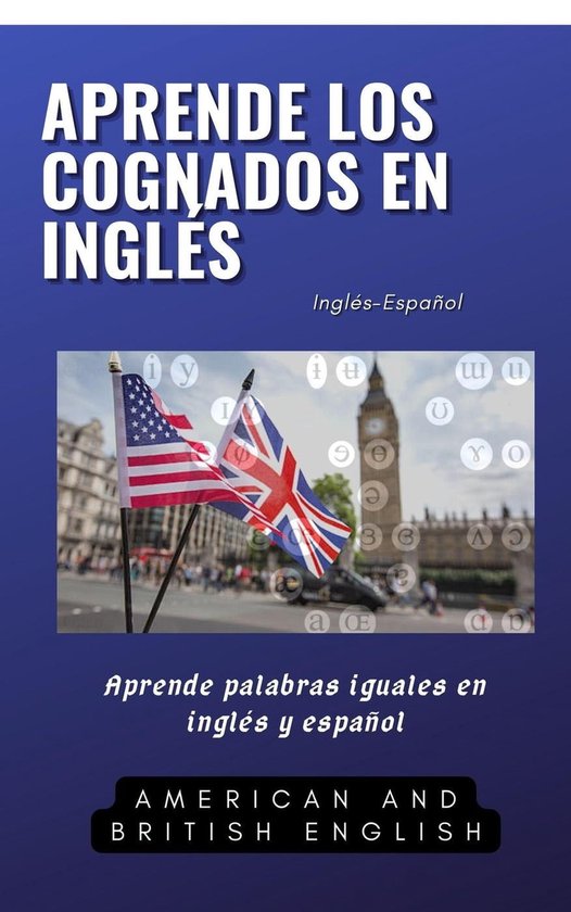 Aprende los cognados en inglés: Guía para hispanohablantes (ebook ...