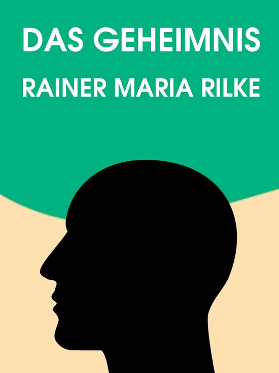 Das Geheimnis (ebook), Rainer Maria Rilke | 9783755772996 | Boeken | bol