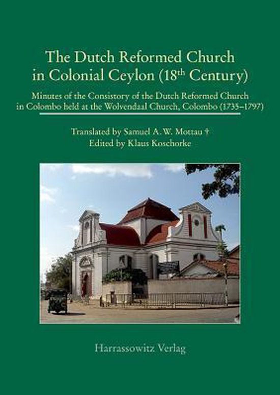 The Dutch Reformed Church in Colonial Ceylon (18th Century ...
