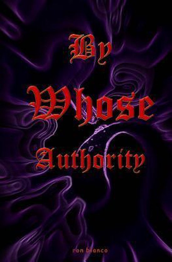 By Whose Authority | 9781541123953 | Ron Bianco | Boeken | bol.com