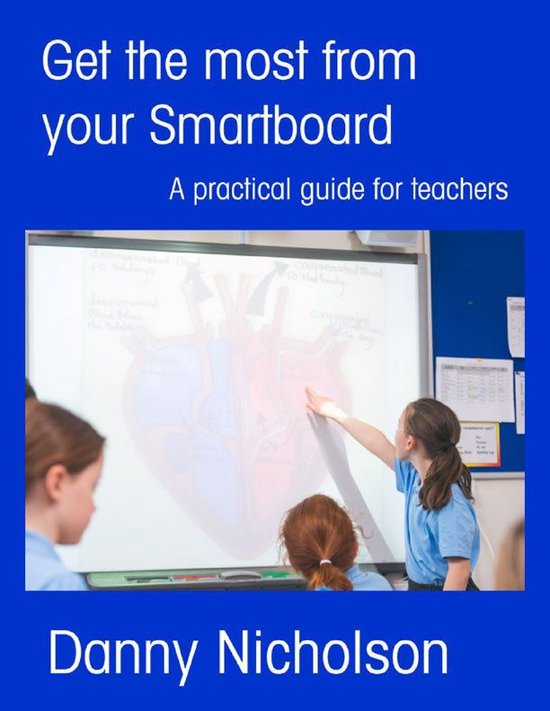 Get the Most from Your Smartboard (ebook), Danny Nicholson ...