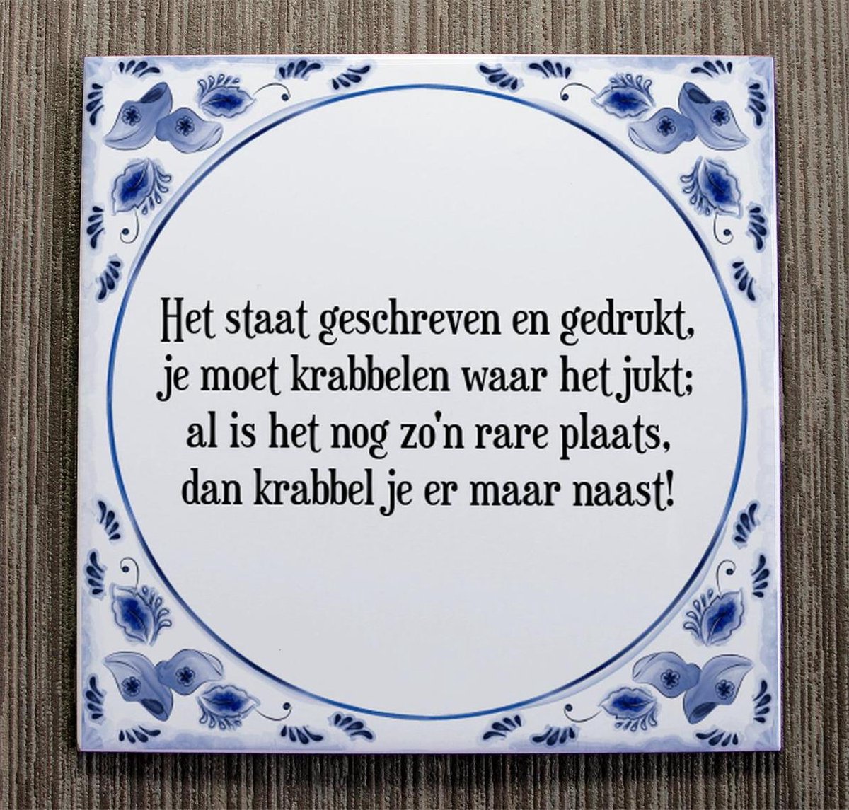 Tegeltje met Spreuk (Tegeltjeswijsheid): Het staat geschreven en gedrukt, je moet... | bol.com