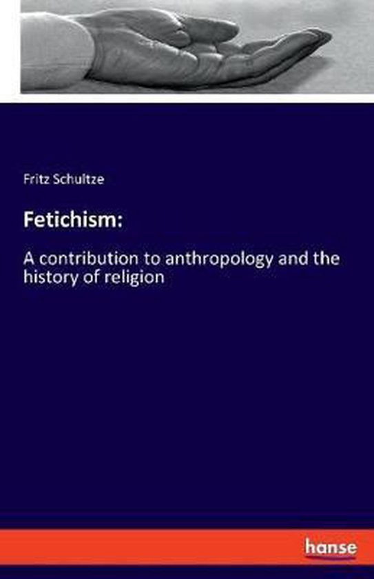 Fetichism | 9783337716509 | Fritz Schultze | Boeken | bol