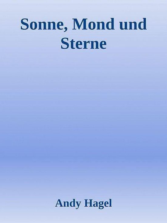 Sonne, Mond und Sterne (ebook), Andy Hagel | 9783961429912 | Boeken | bol